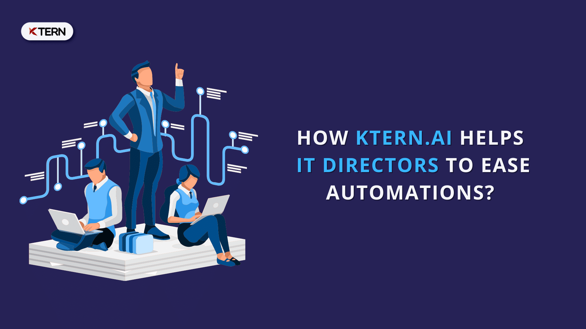 KTern.AI For IT Directors to Perform Effortless Automation